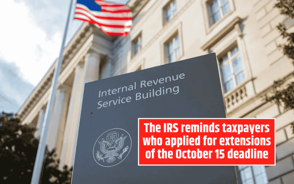 The IRS reminds taxpayers who applied for extensions of the October 15 ...